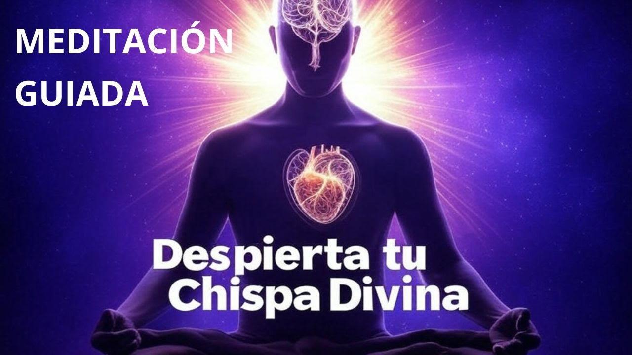 Meditación Guiada: Despertando la Chispa Divina en tu Interior - YouTube