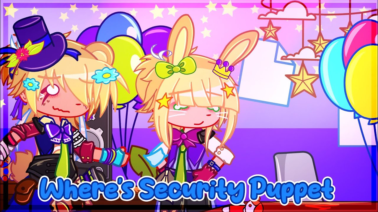 where's security puppet || fnaf gacha club || ffd - YouTube