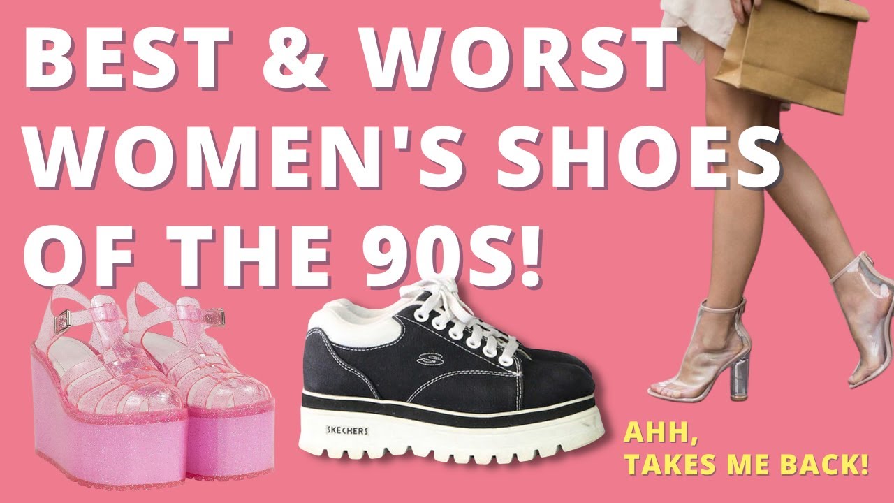 Best and Worst Women's Shoes of the 90s! - YouTube