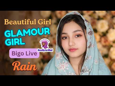 Rain Bigo Live Bigo hot girl  বাংলাদেশী মেয়ে