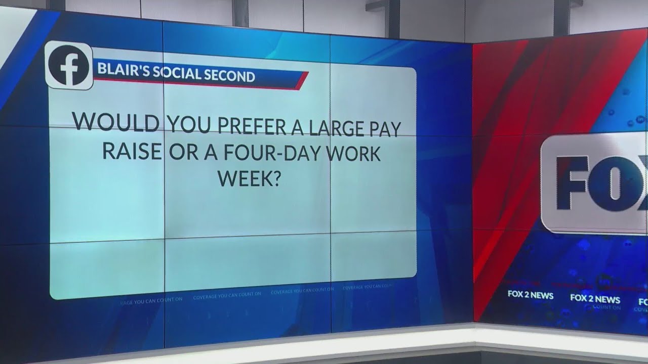 Blair's Social Second: Would you prefer a large pay raise or a four-day ...