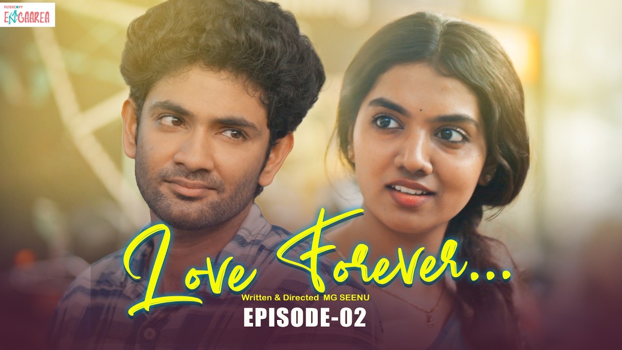 Love Forever - Episode 2 | 4K | Ft. RG Ram & Sushmitha | FilterCopy ...