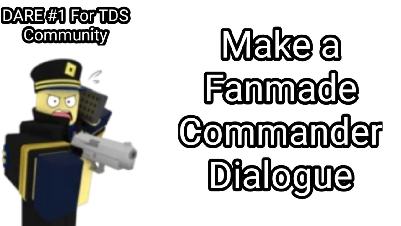 Dare: make a Fan Made Commander Dialogue | Dare for TDS Community #1 ...