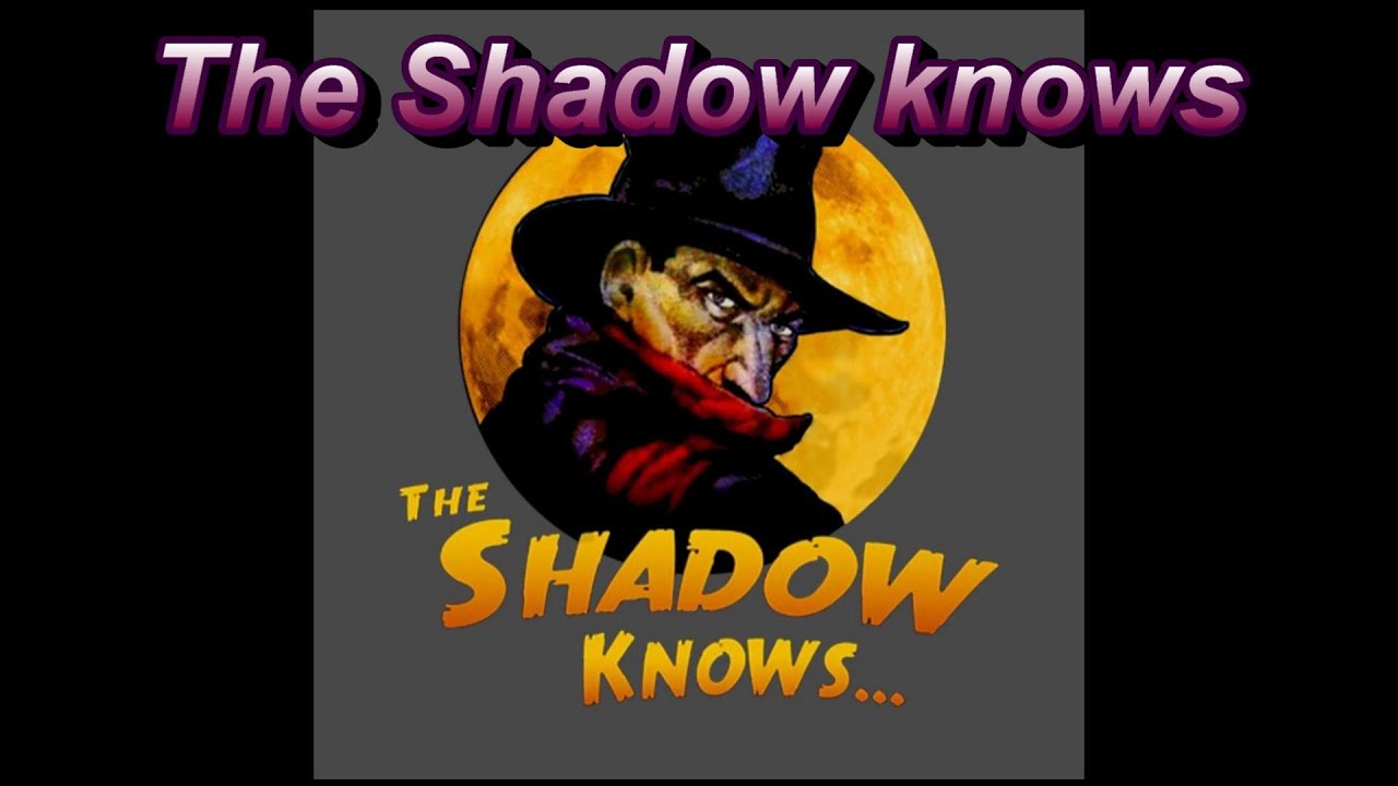 Only the Shadow knows - YouTube