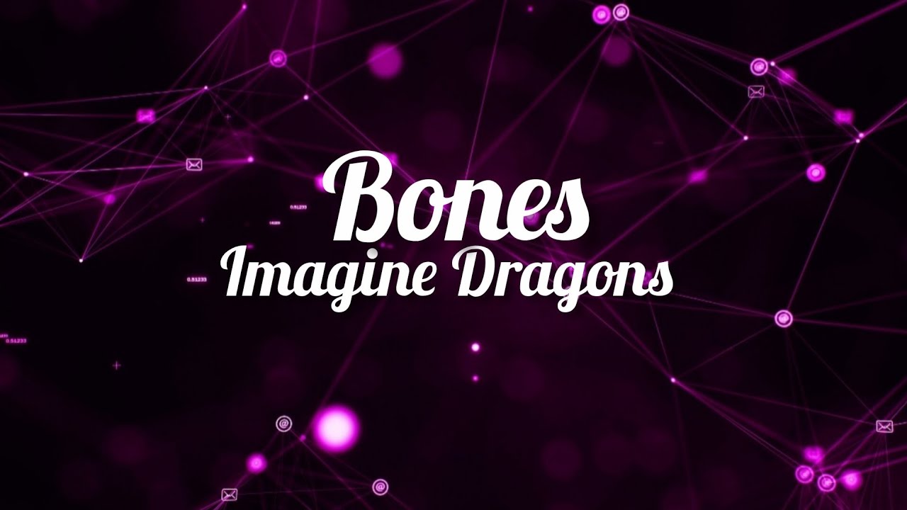 Bones- Imagine Dragons - YouTube