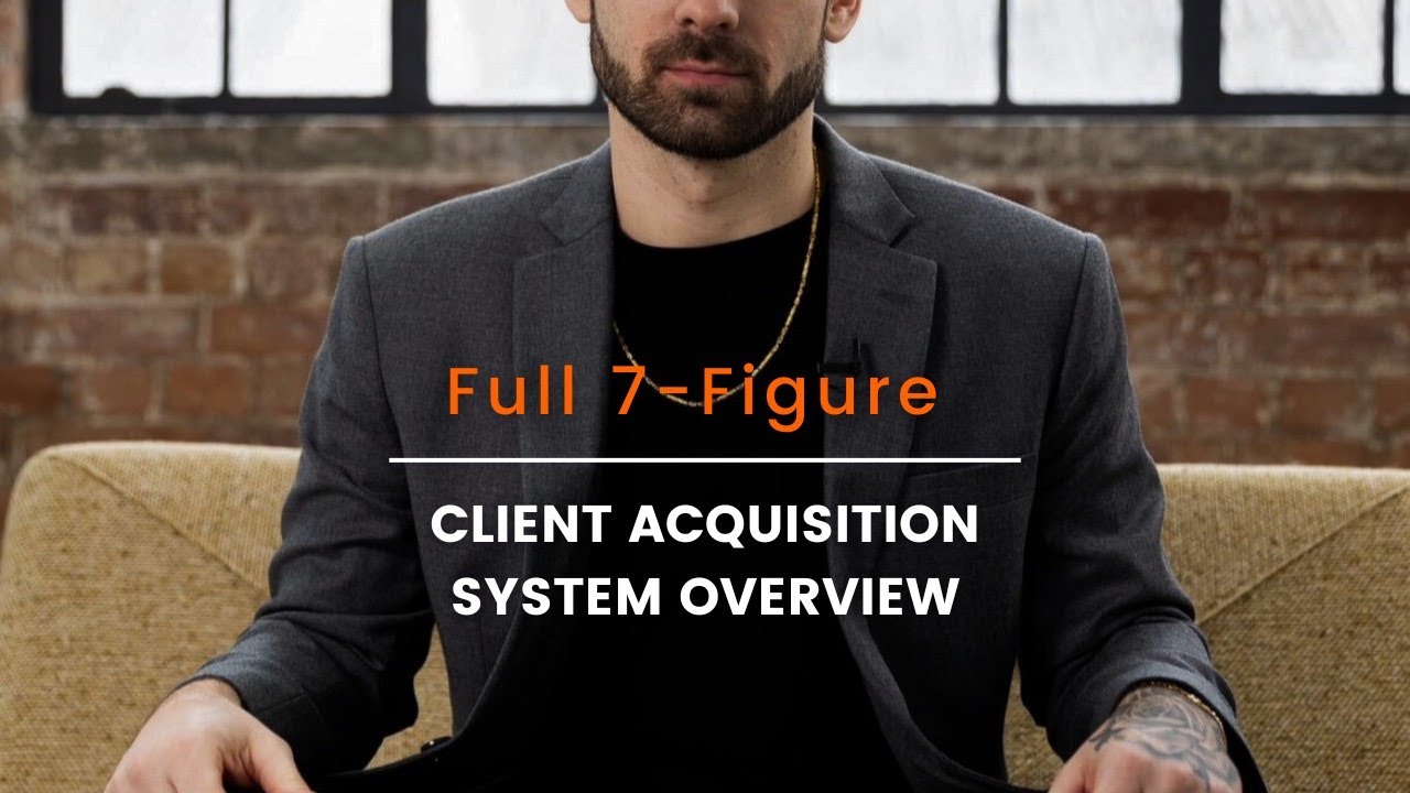 Full 7-Figure Client Acquisition System Overview - YouTube