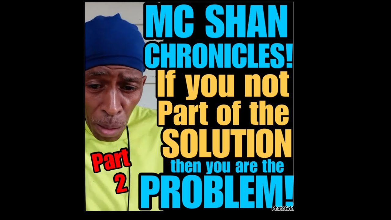 MCS Ep #82 part 2 If you are not part of the Solution, then you are the ...