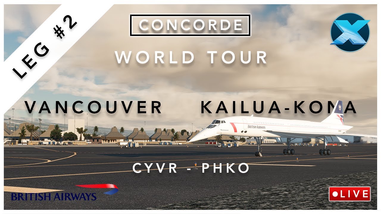 Concorde World Tour Leg #2 | Vancouver - Kailua-Kona | British Airways ...