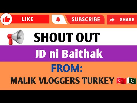 Shout out from Malik Vloggers Turkey 🇹🇷🇵🇰 to JD ni Baithak ...