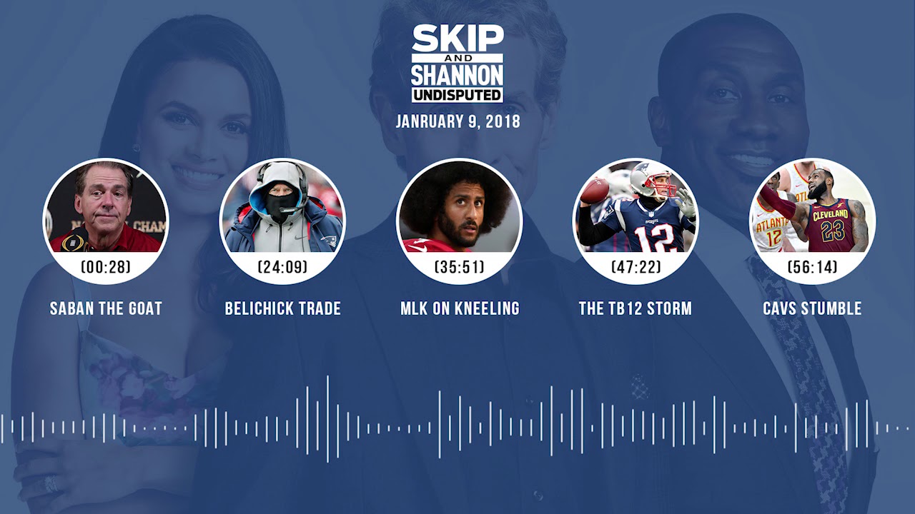 UNDISPUTED Audio Podcast (1.9.18) with Skip Bayless, Shannon Sharpe ...