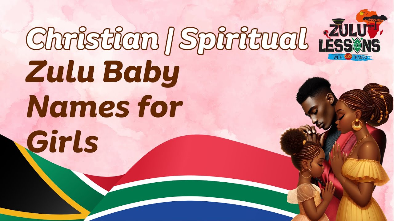 Top Zulu Baby Names for Girls with Christian and Spiritual Significance ...