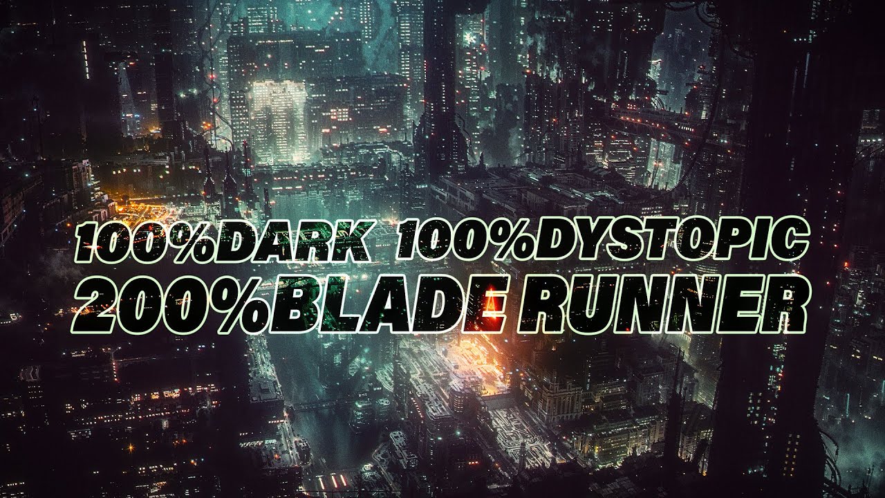 Dark Dystopian Cyberpunk Ambient | 200% Blade Runner Vibes - PRESSING ️ ...