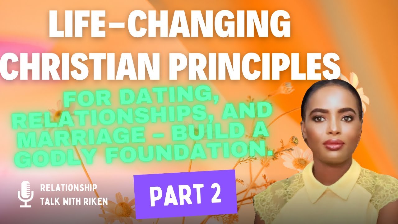 Life-Changing Christian Principles for Dating, Relationships ...