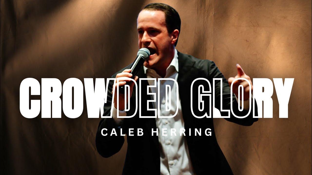 Caleb Herring - CROWDED GLORY - YouTube