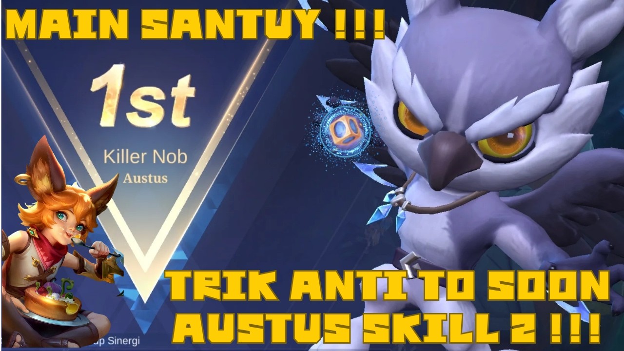 AUSTUS SKILL 2 MAIN SANTUY || CARA BERMAIN AUSTUS SKILL 2 MAGIC CHESS ...