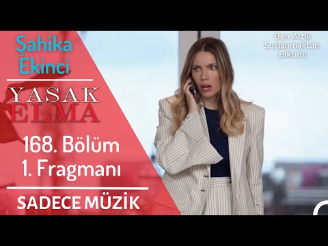 Yasak Elma 168. Bölüm 1. Fragmanı (Sadece Müzik) | Ben Artık Suçlanmaktan Bıktım!