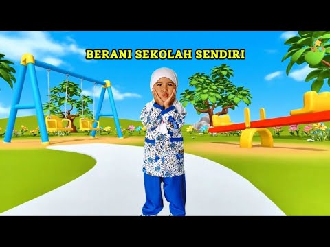 Berani Sekolah Sendiri | Lagu Edukasi Anak TK, PAUD, BALITA