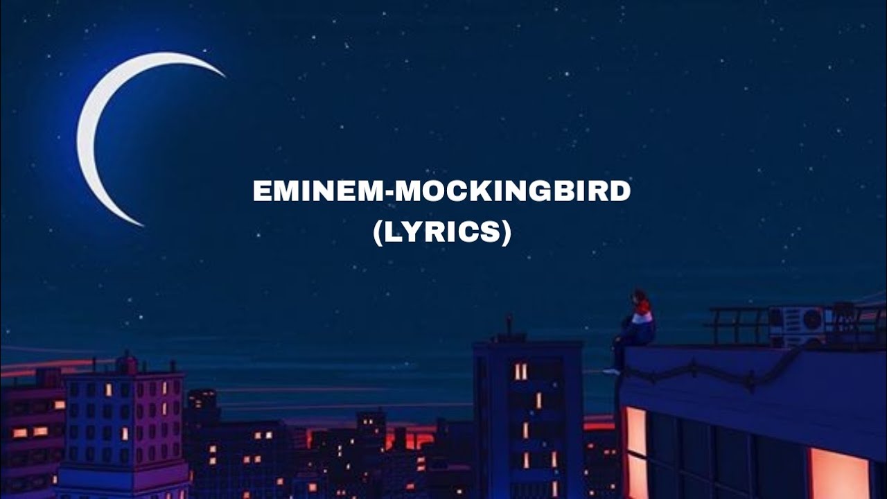 Eminem-Mockingbird (Lyrics) - YouTube