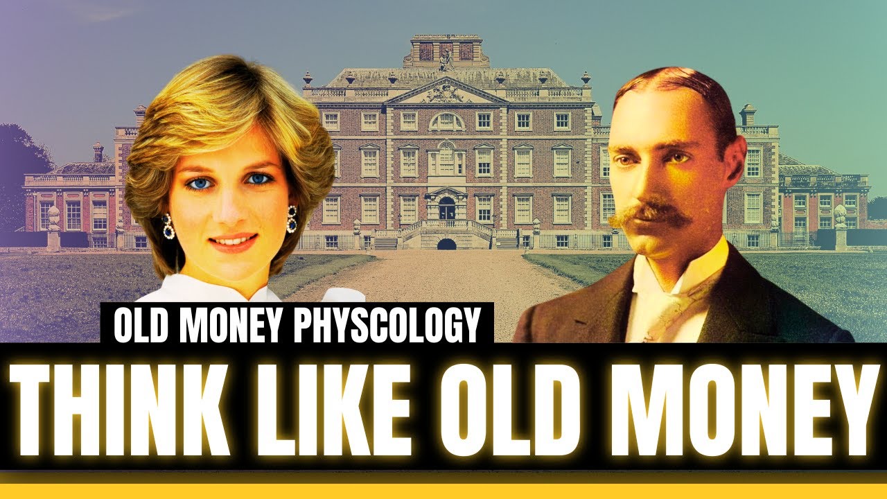 Old Money Psychology: 4 Secrets of Wealth, Legacy, and Lasting ...