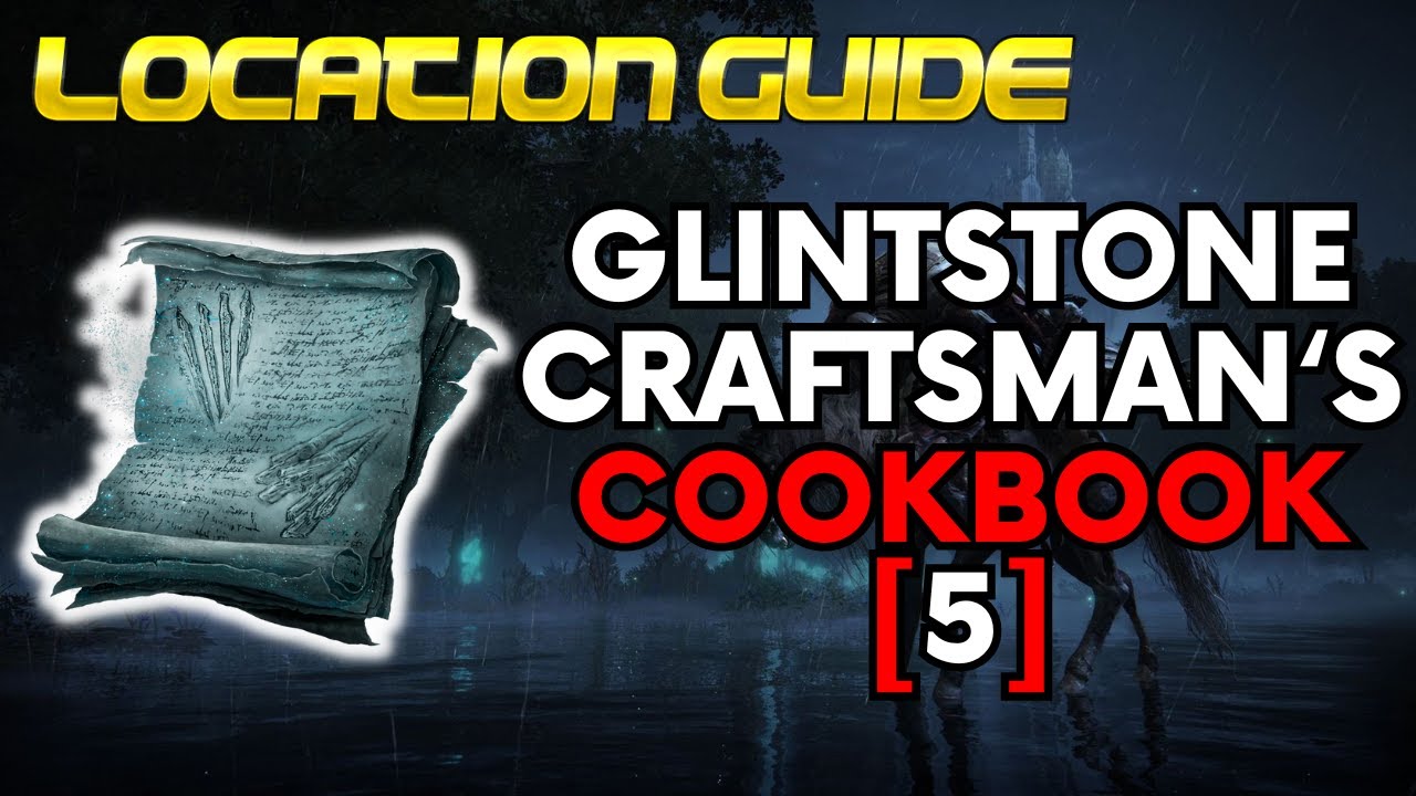 ELDEN RING: WHERE TO FIND THE GLINTSTONE CRAFTSMAN'S COOKBOOK [5] - YouTube