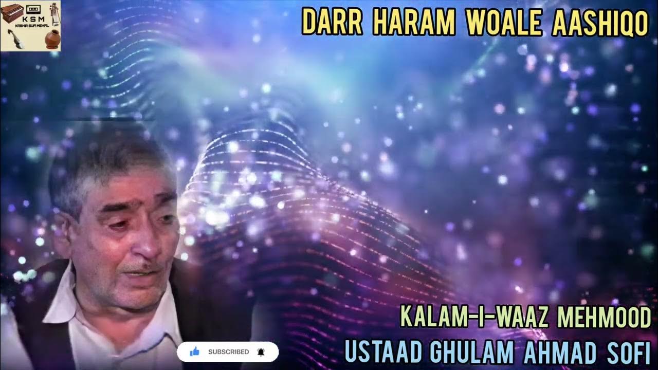 DARR HARAM WOALE AASHIQO | KALAM-I-WAAZ MEHMOOD | USTAAD GHULAM AHMAD SOFI | OFFICIAL AUDIO ...
