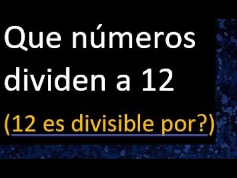 que numeros dividen a 12 , 12 es divisible por - YouTube