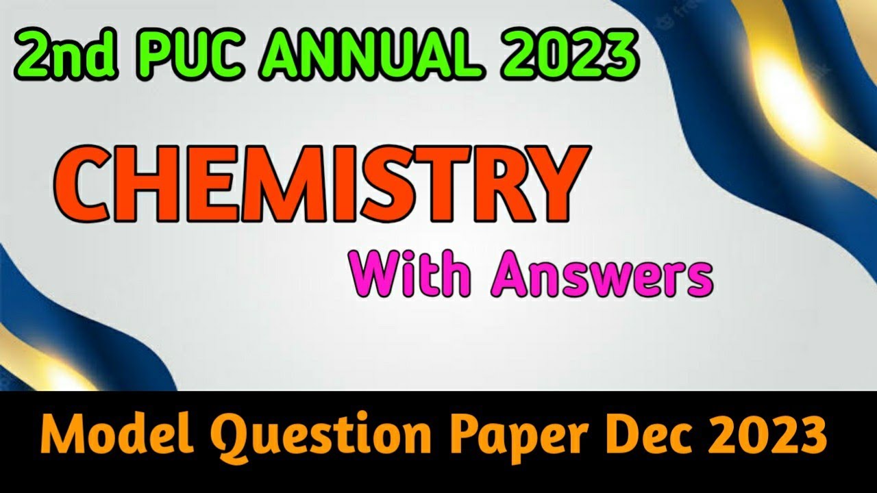 2nd PUC || CHEMISTRY || 2023 || Solved Model Question Paper for Annual ...
