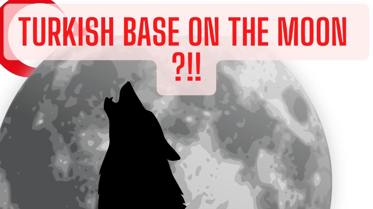 Turkish Flag on the Moon by 2030? | From Satellites to the Lunar ...