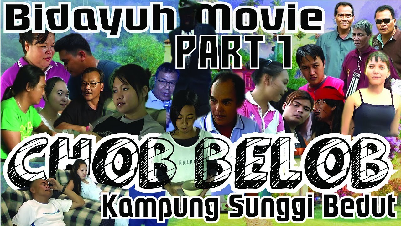 (Bidayuh Movie) Chob Belob Part1 - YouTube