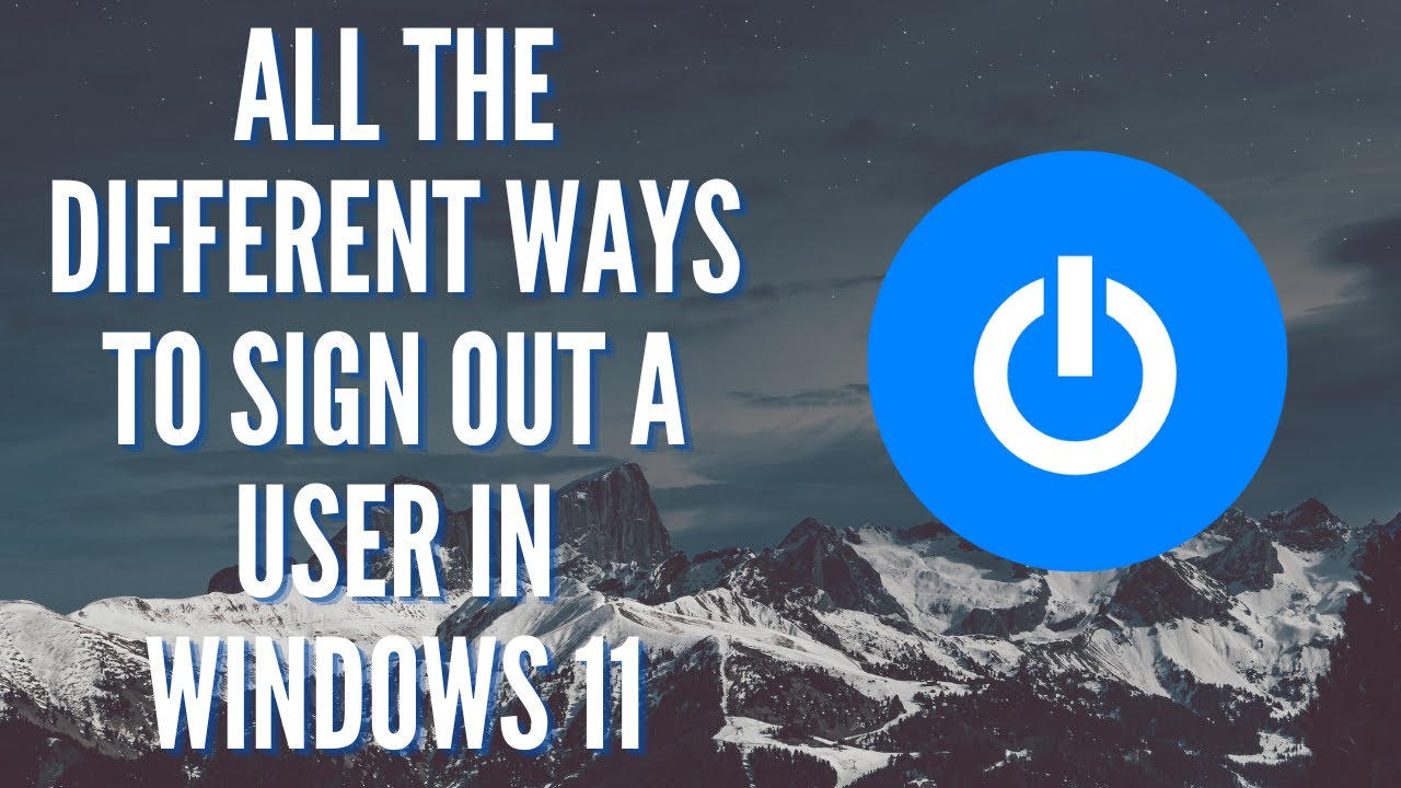 All The Different Ways To Sign Out A User In Windows 11 | 2023 - YouTube