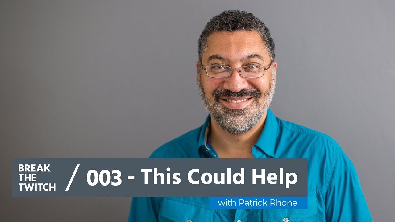 This Could Help with Patrick Rhone | Break the Twitch Podcast - YouTube