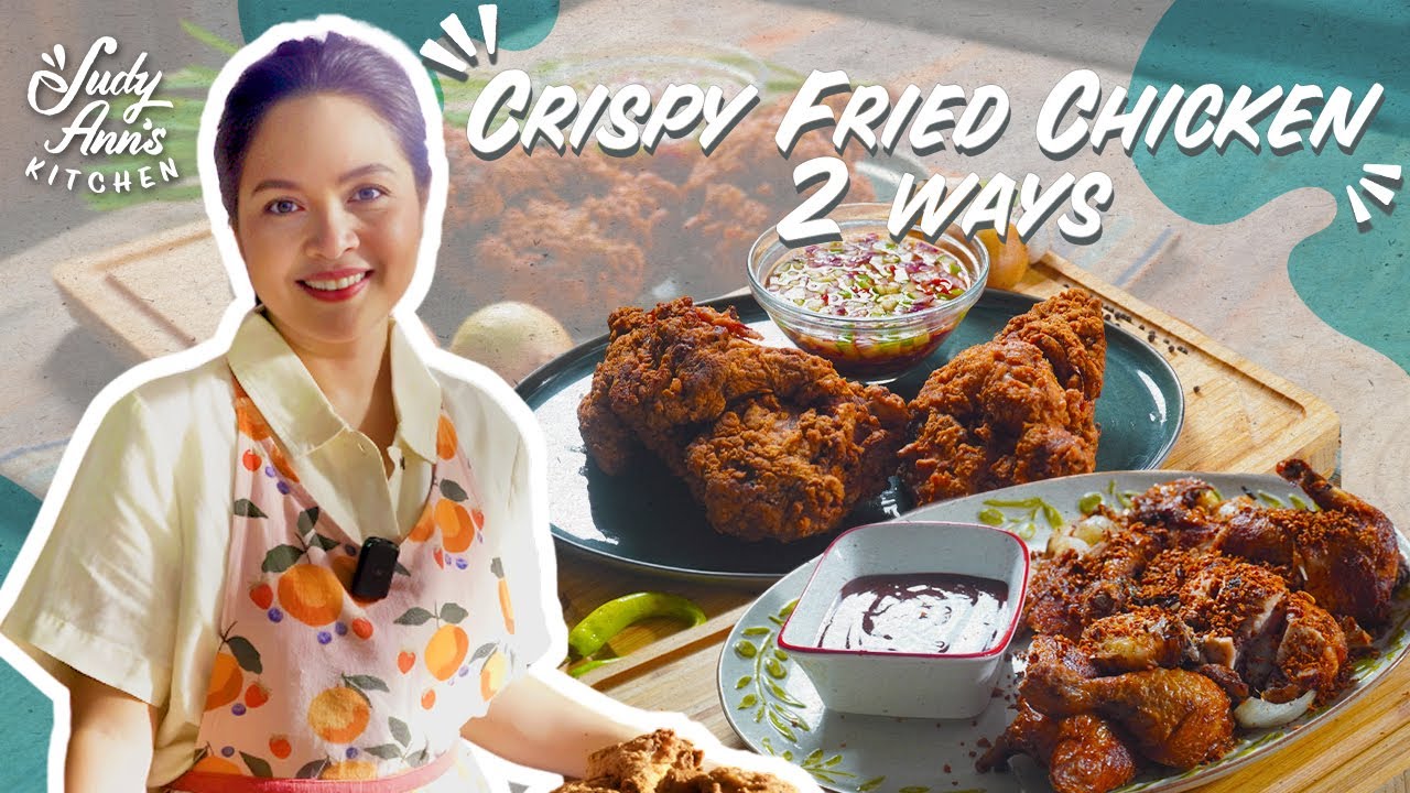 Crispy Fried Chicken 2 Ways | Judy Ann's Kitchen - YouTube