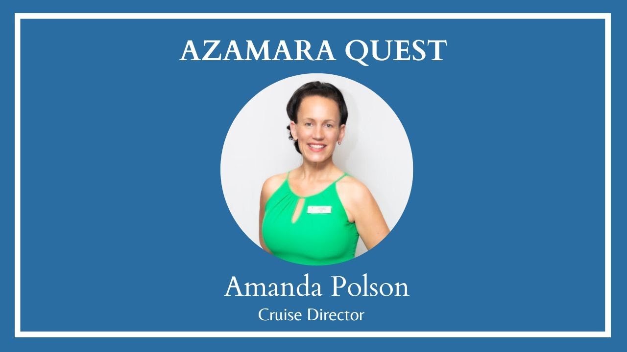 Cruise Director Amanda Poulson On Board Azamara Quest | The Best ...