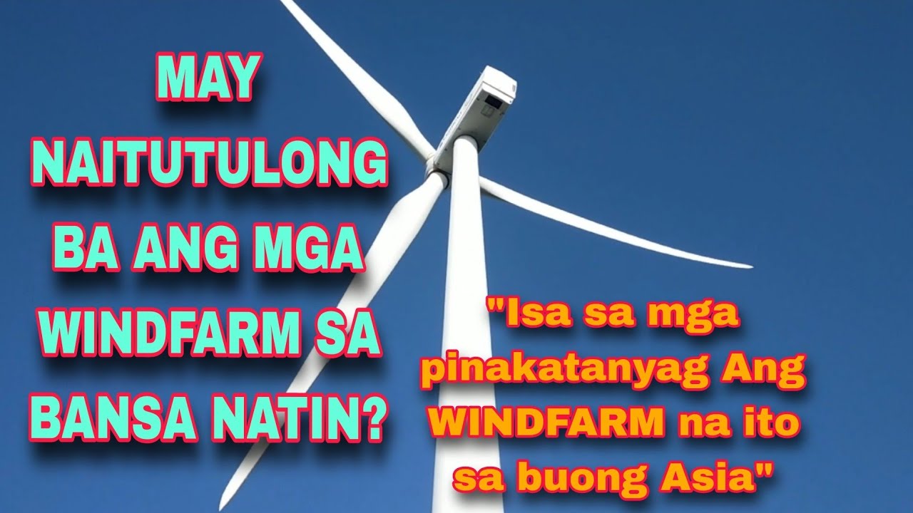 WINDMILL FARM NG PILILLIA RIZAL SIKAT SA BUONG ASIA. - YouTube