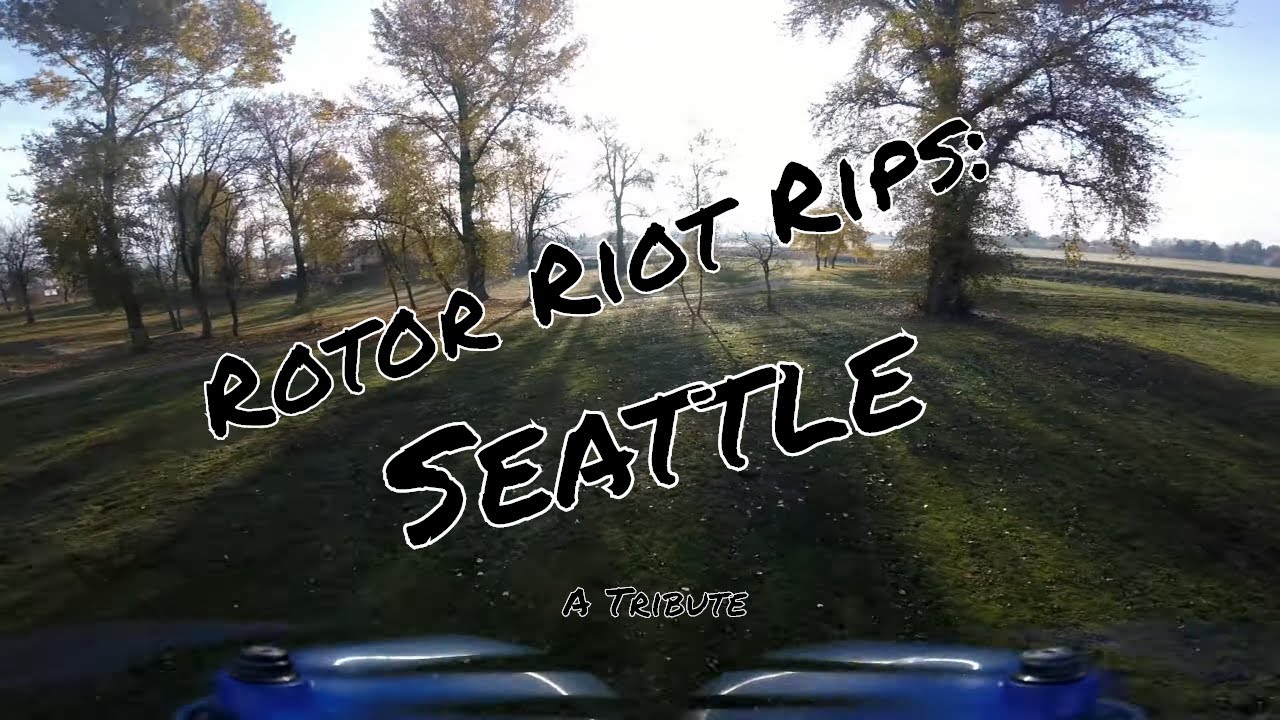 Rotor Riot Rips: Seattle | A Tribute - YouTube