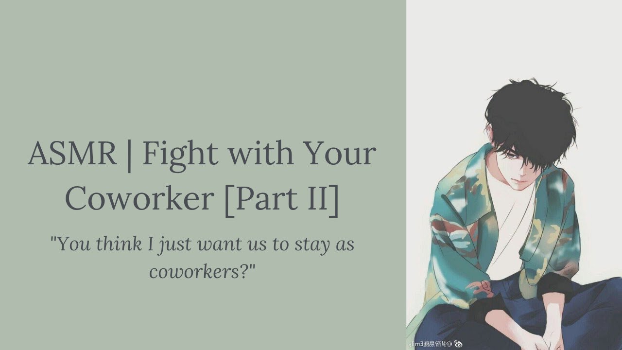(ASMR) Fight With Your Coworker [Part II] (M4A) [One Year Later ...