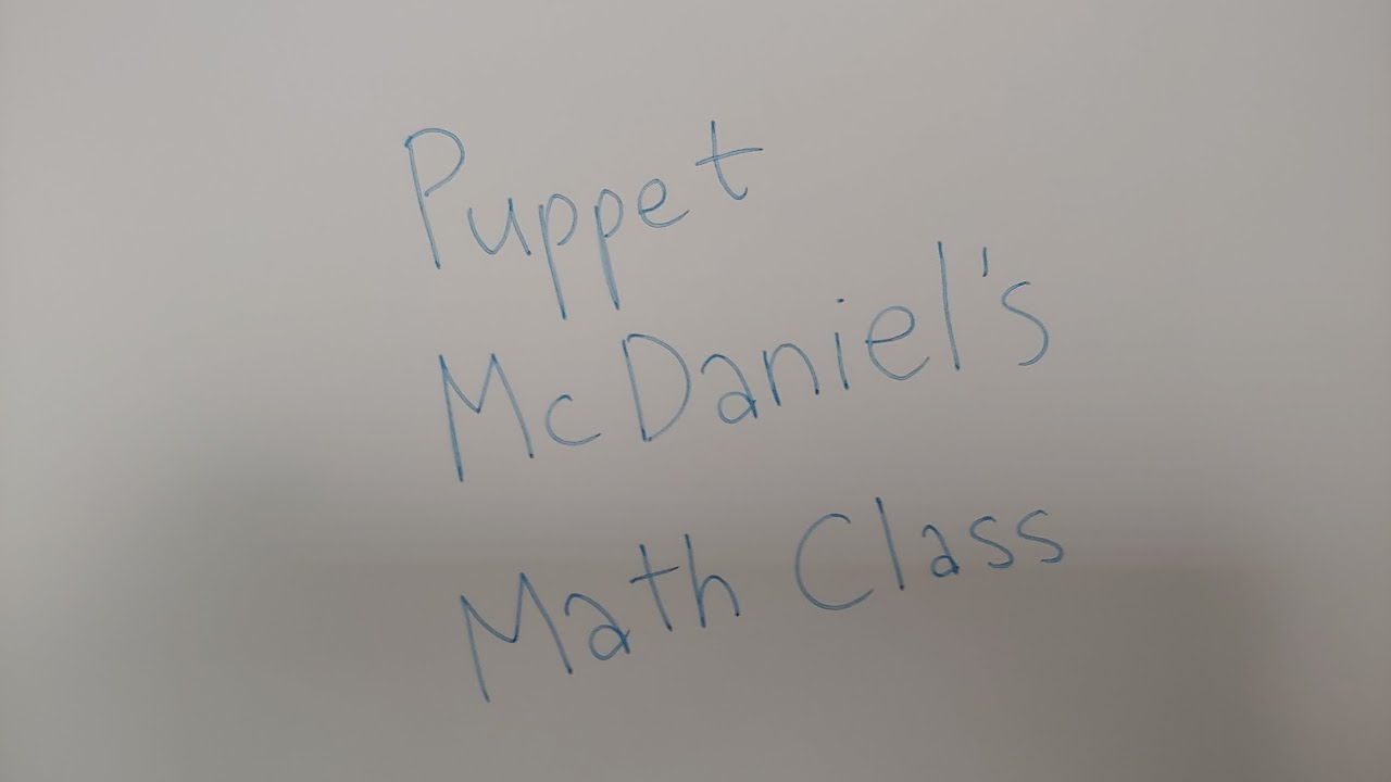 Puppet McDaniel's Math Class - YouTube