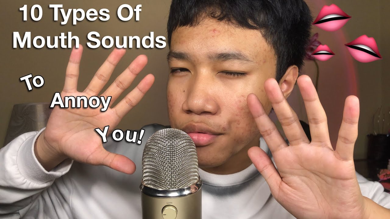 ASMR 10 Types Of Mouth Sounds To Annoy You - YouTube