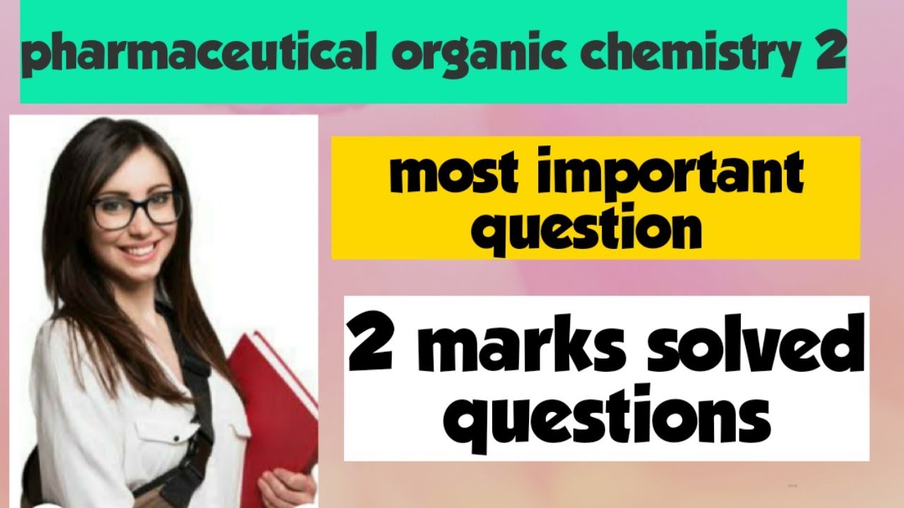 poc solved 2 marks questions / pharmaceutical organic chemistry ...