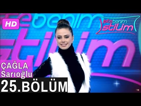 İşte Benim Stilim – Çağla Sarıoğlu – 25. Bölüm