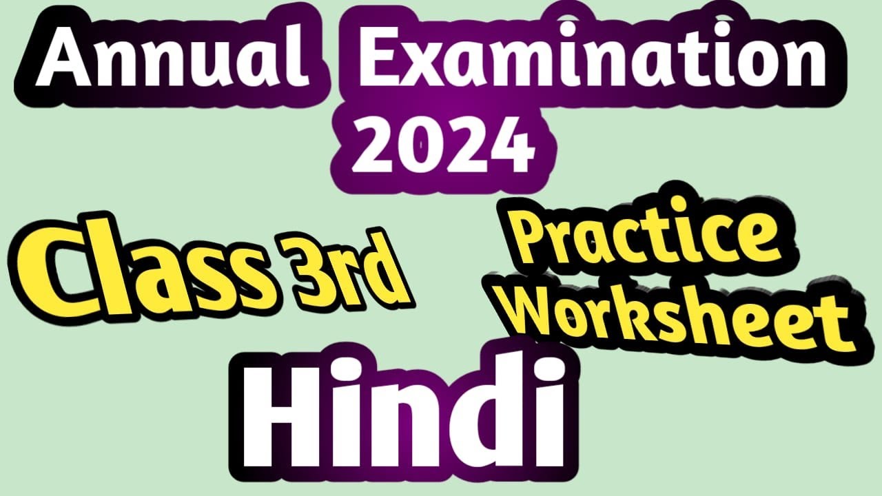Class 3rd Hindi Annual Exam Practice Worksheets 2024 /Class 3 Hindi ...