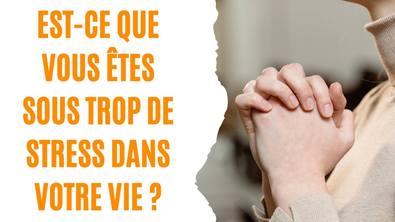 Est-ce que vous êtes sous trop de stress dans votre vie ? #france #dieu ...