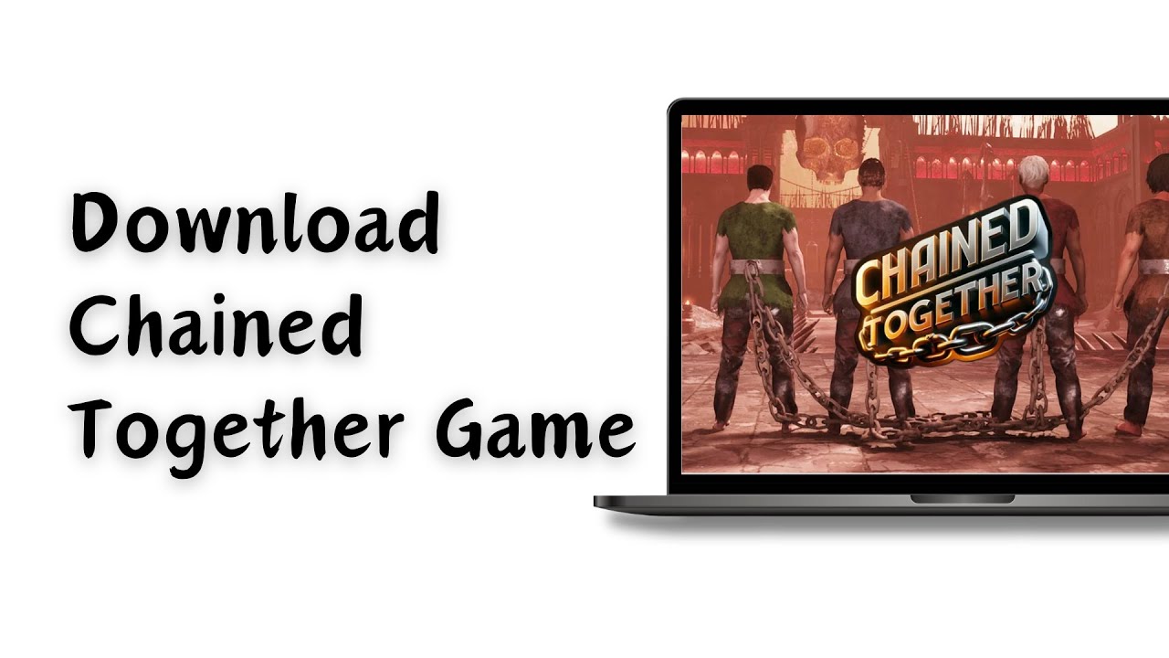 How To Download Chained Together on PC (EASY METHOD) - YouTube
