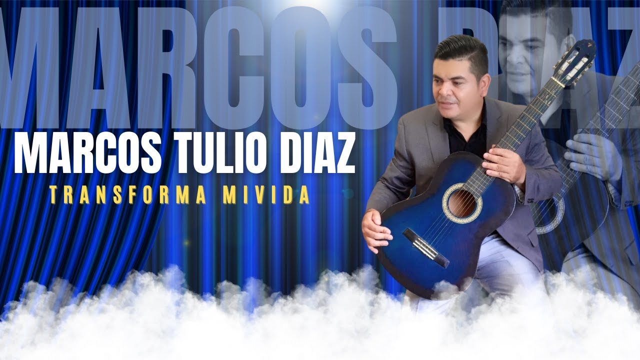 Marcos Tulio Diaz - Transforma mi Vida - YouTube