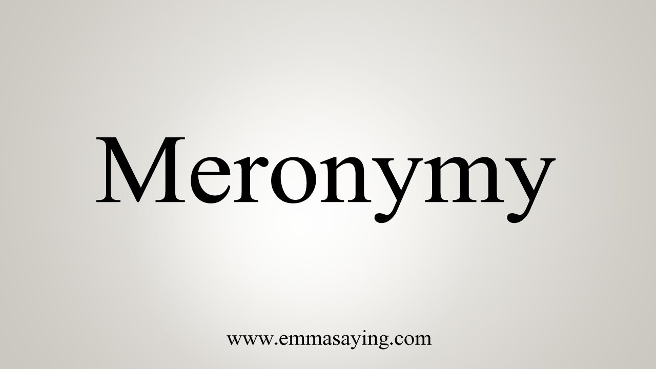How To Say Meronymy - YouTube