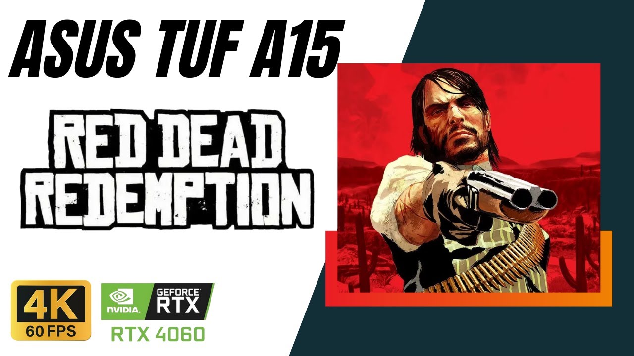 RTX 4060 Laptop | RED DEAD REDEMPTION | ASUS TUF A15 - YouTube