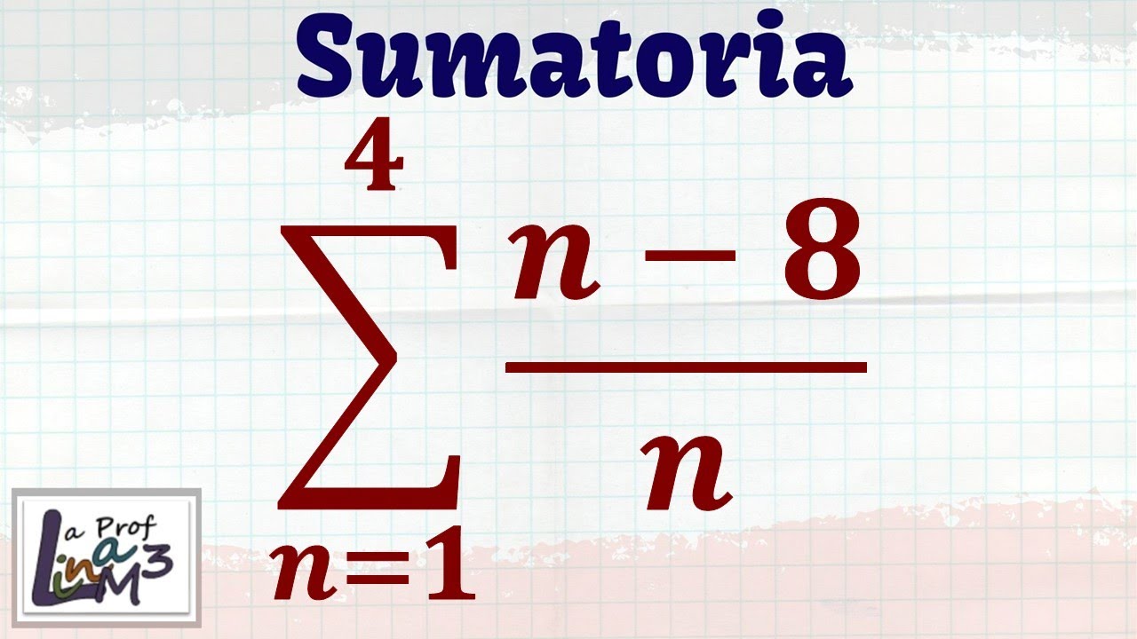 Sumatoria | Σ(n-8)/n | La Prof Lina M3 - YouTube