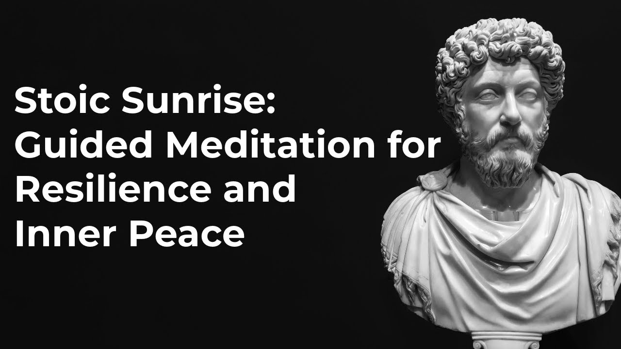 Stoic Sunrise Guided Meditation for Resilience and Inner Peace - YouTube