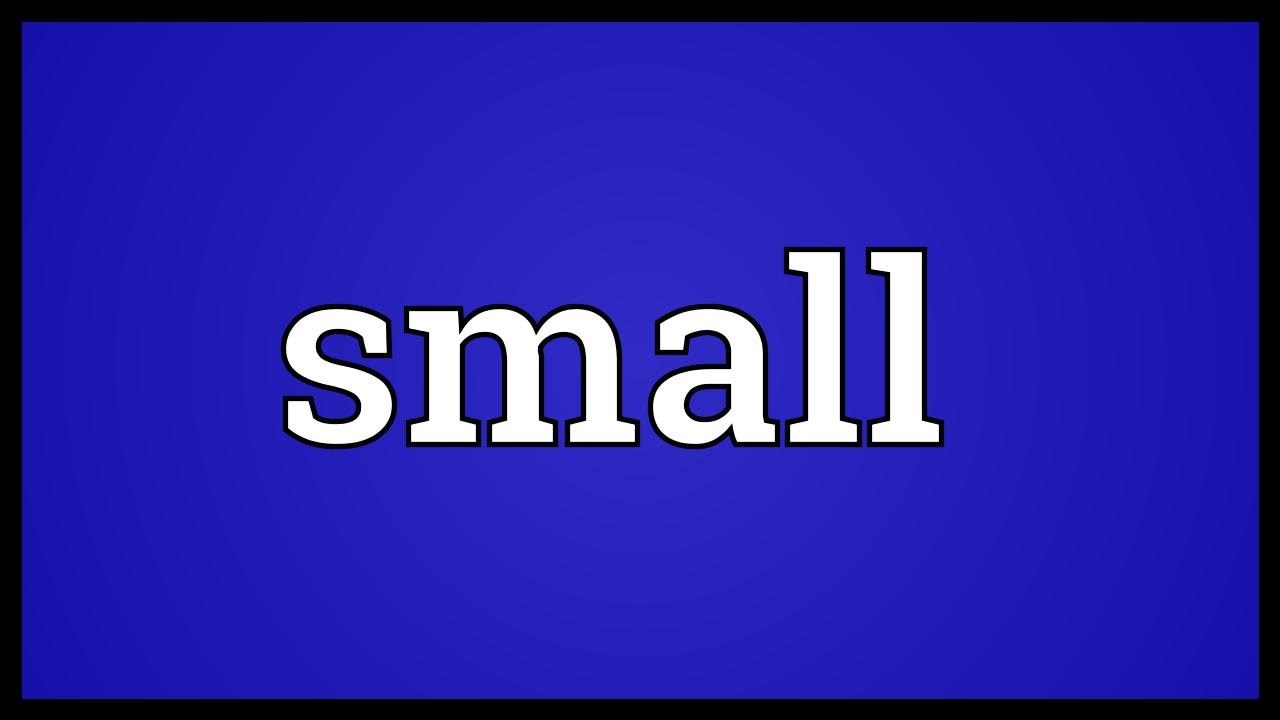Small Meaning YouTube
