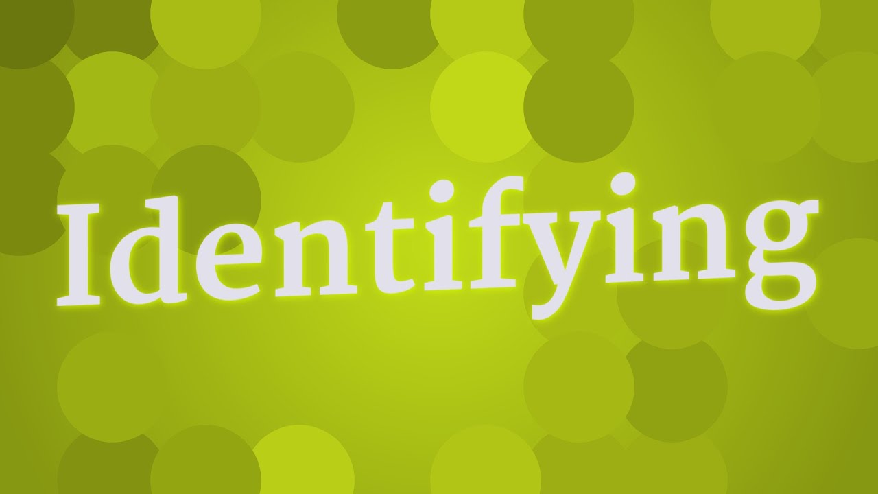 IDENTIFYING pronunciation • How to pronounce IDENTIFYING - YouTube